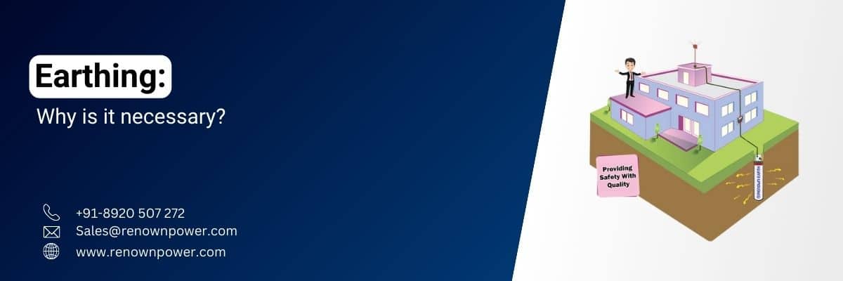 Earthing: Why is it necessary? – Renown Power